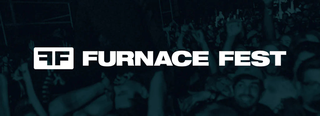 FURNACE FEST 2022 EXCLUSIVES